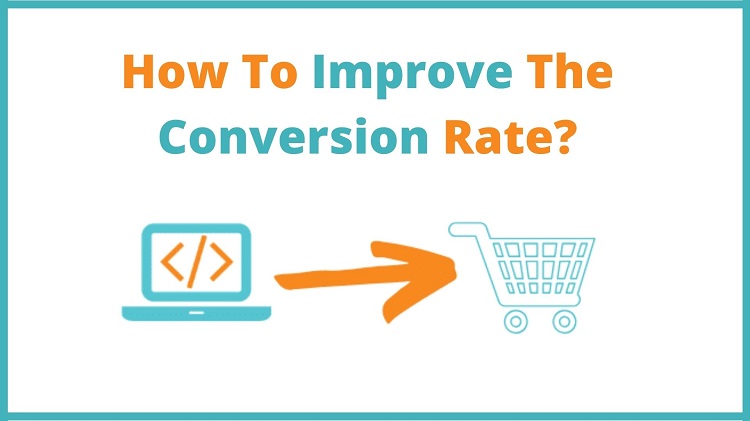How To Improve The Conversion Rate